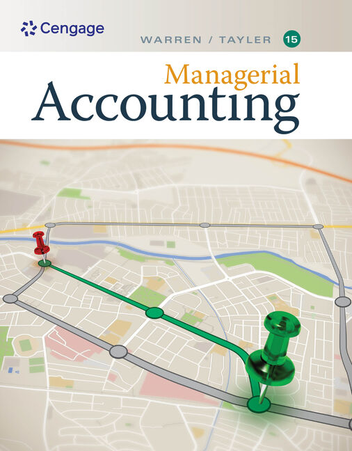 Managerial Accounting, 15th Edition - Cengage