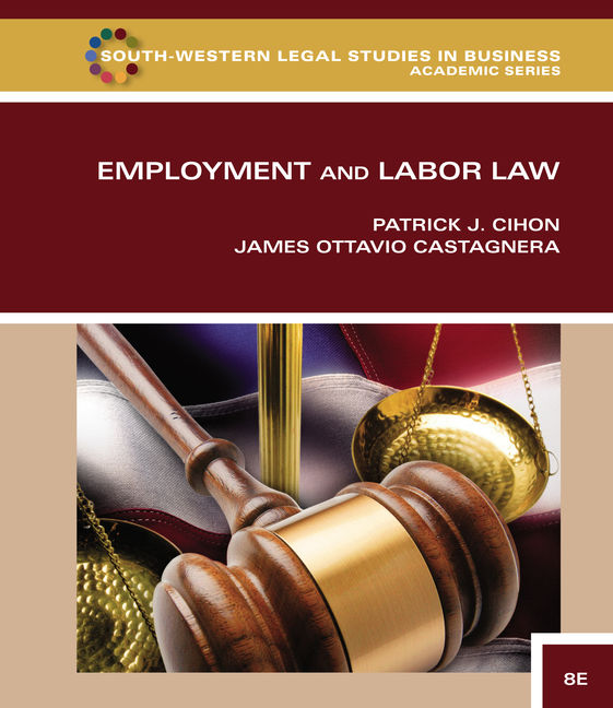 Employment and Labor Law, 8th Edition - Cengage