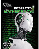 Big Ideas Math Integrated Mathematics I, Student Edition
