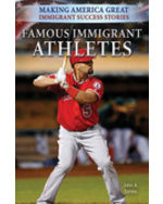 Making America Great: Immigrant Success Stories: Famous Immigrant Athletes
