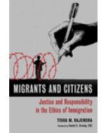 Migrants and Citizens: Justice and Responsibility in the Ethics of ...