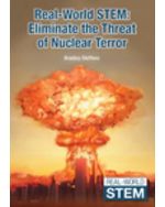 Real-World STEM: Eliminate the Threat of Nuclear Terror