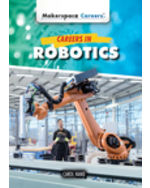 Makerspace Careers: Careers in Robotics