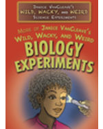 Janice VanCleave's Wild, Wacky, and Weird Science Experiments: More of ...