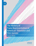 The History of Trans Representation in American Television and Film Genres
