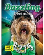 Got Math!: Dazzling Decimals: Decimals and Fractions