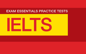 Exam Essentials Practice Tests: IELTS