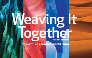 Weaving it Together, Fourth Edition: Connecting Reading and Writing
